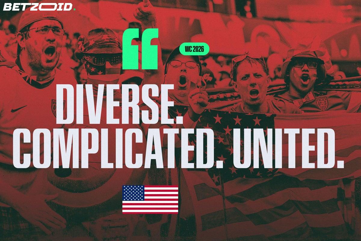 USMNT Fans at 2026 World Cup: Diverse, Complicated, United